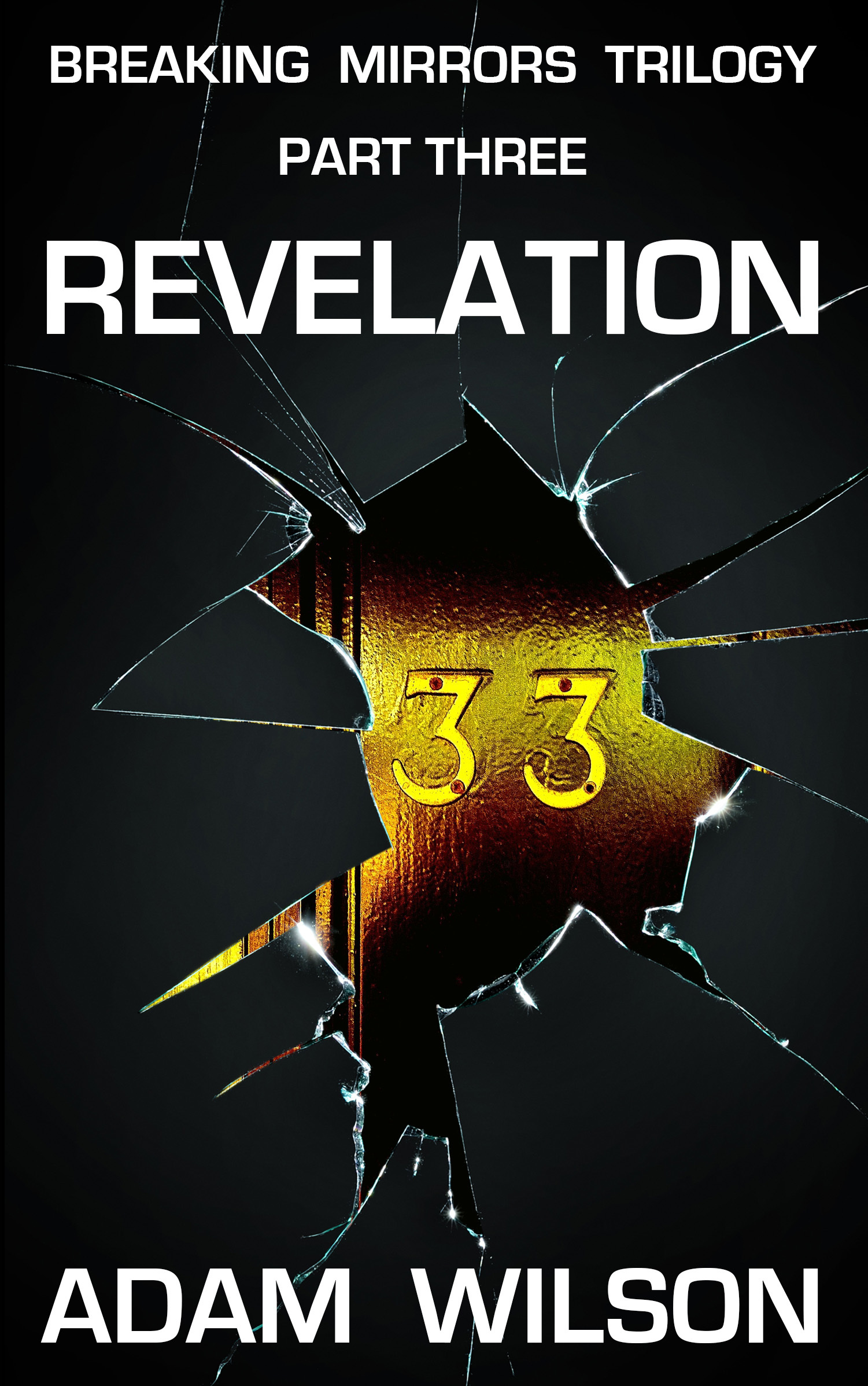 Revelation (Breaking Mirrors Trilogy #3) by Adam Wilson | Goodreads