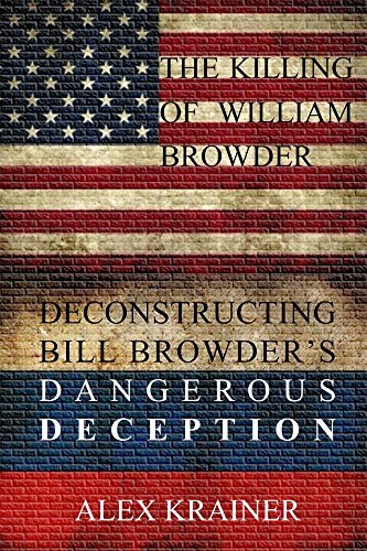 The Killing of William Browder: Deconstructing Bill Browder's Dangerous ...