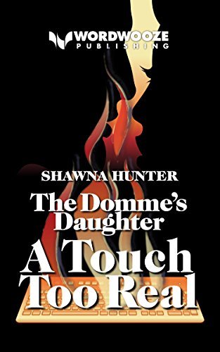 The Domme's Daughter: A Touch Too Real by Shawna Hunter | Goodreads