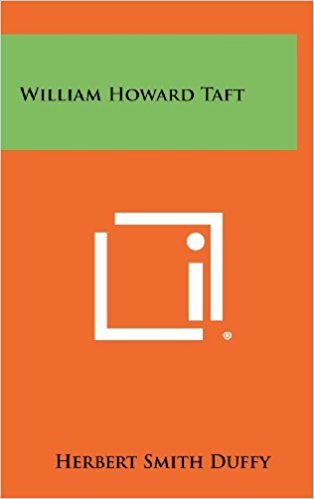 William Howard Taft by Herbert Smith Duffy | Goodreads