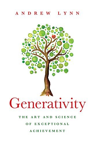 Generativity: The Art and Science of Exceptional Achievement by Andrew ...