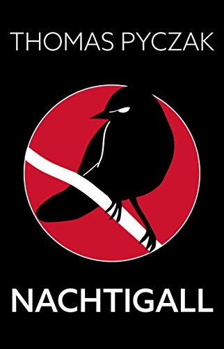 Nachtigall (German Edition) by Thomas Pyczak | Goodreads