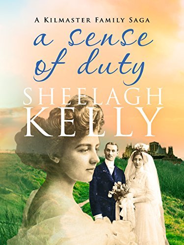 A Sense of Duty (The Kilmaster Family Sagas Book 1) by Sheelagh Kelly ...