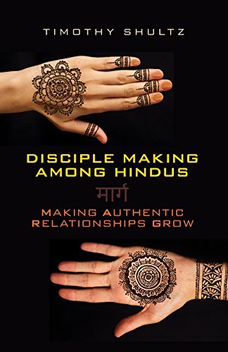 Disciple Making among Hindus: Making Authentic Relationships Grow by ...