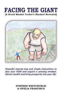 Facing the Giant: A Stock Market Trader's Mindset Revealed by Stephen ...