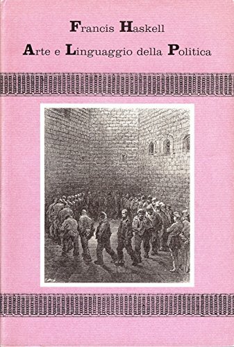Arte e Linguaggio della Politica (Italian Edition) by Francis Haskell ...