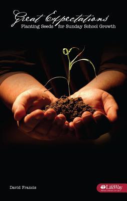 Great Expectations Booklet: Planting Seeds for Sunday School Growth by ...