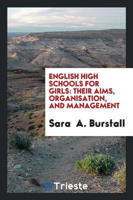 English high schools for girls: their aims, organisation, and ...