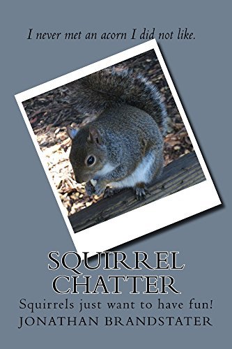 Squirrel Chatter: Squirrels Just Want to Have Fun by Jonathan Jay ...