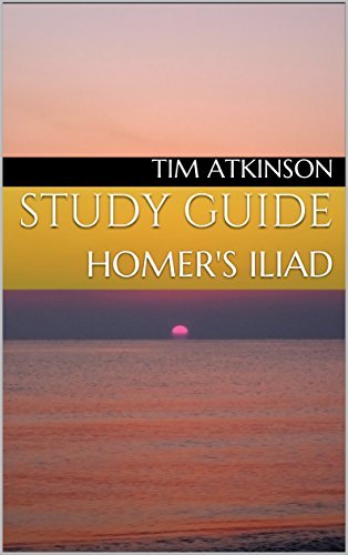 STUDY GUIDE: HOMER'S ILIAD by Tim Atkinson | Goodreads