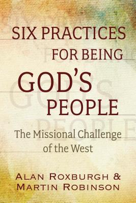 Practices for the Refounding of God's People: The Missional Challenge ...