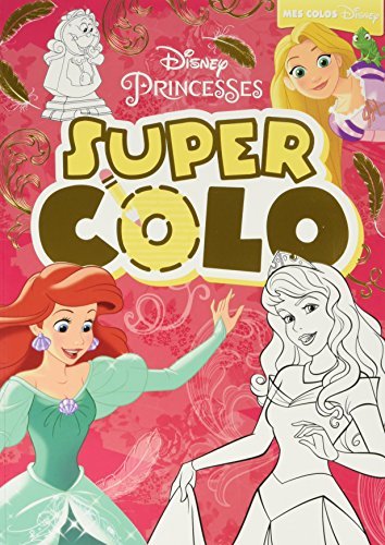 Princesses, SUPER COLO (HJD COLORIAGES) by Walt Disney Company | Goodreads
