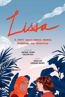 Lissa: A Story about Medical Promise, Friendship, and Revolution by ...