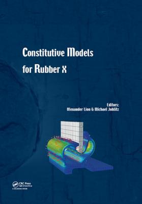 Constitutive Models for Rubber X: Proceedings of the European ...
