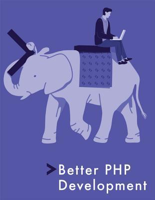 Better PHP Development by Bruno Skvorc | Goodreads