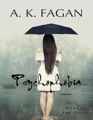 The Attack (Psychophobia #2) by A.K. Fagan | Goodreads