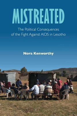 Mistreated: The Political Consequences of the Fight against AIDS in ...
