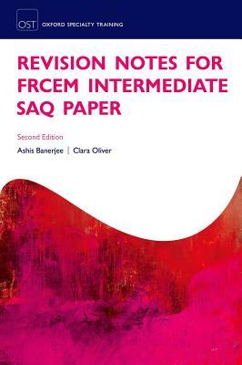 Revision Notes for the FRCEM Intermediate SAQ Paper by Ashis Banerjee ...