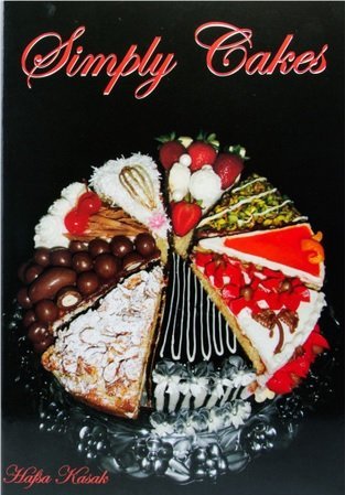 Simply Cakes by Hafsa Kasak | Goodreads