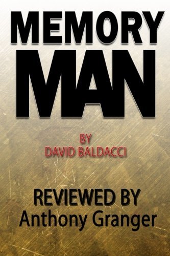 Memory Man by David Baldacci - Reviewed by Anthony Granger | Goodreads