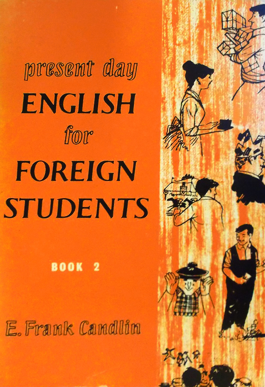 Present Day English For Foreign Students: Book Two by E. Frank Candlin ...