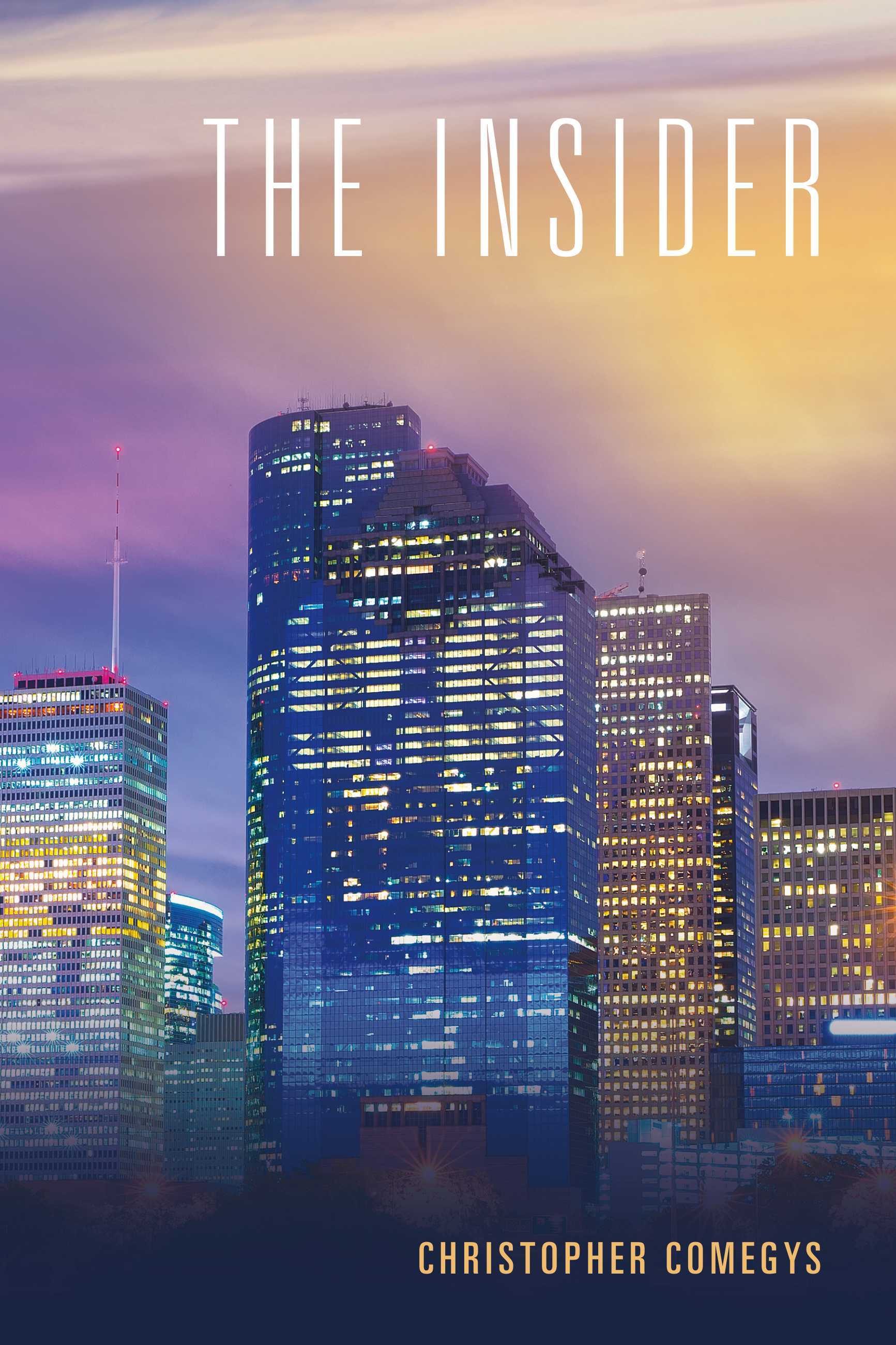 The Insider by Christopher Comegys | Goodreads
