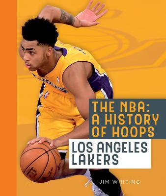 Los Angeles Lakers (NBA: A History of Hoops) by Jim Whiting | Goodreads