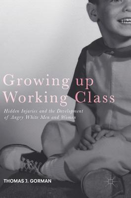 Growing up Working Class: Hidden Injuries and the Development of Angry ...