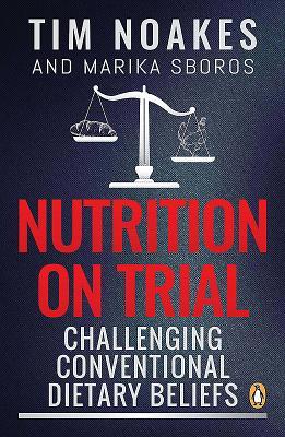 Lore of Nutrition: Challenging conventional dietary beliefs by Noakes ...