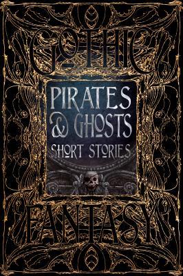 Pirates & Ghosts Short Stories (Gothic Fantasy) by Sam Gafford | Goodreads
