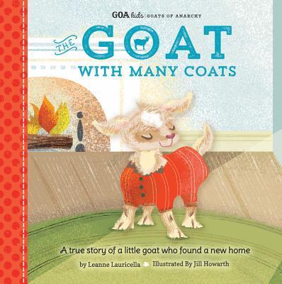 The Goat with Many Coats: a True Story of a Little Goat Who Found a New ...