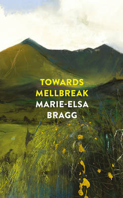 Towards Mellbreak by Marie-Elsa Bragg | Goodreads