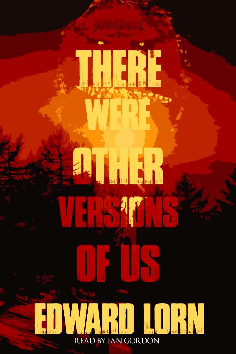 There Were Other Versions of Us by Edward Lorn | Goodreads