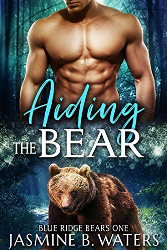 Aiding the Bear (Blue Ridge Bears #3) by Jasmine B. Waters | Goodreads