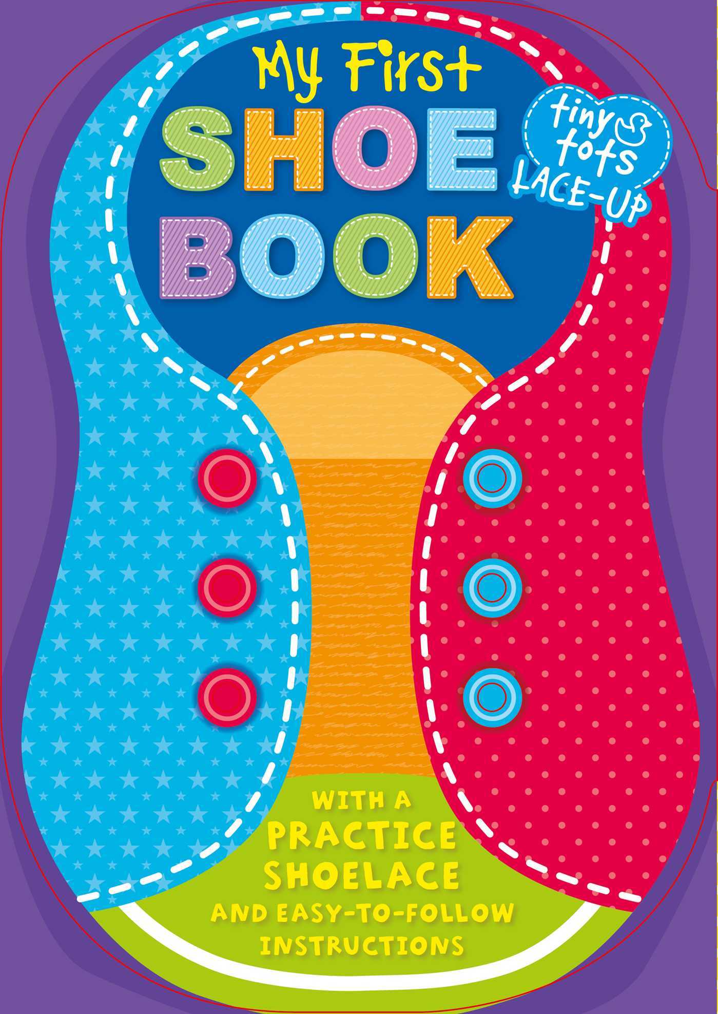 My First Shoe Book: With a Practice Shoelace and Easy-to-Follow ...