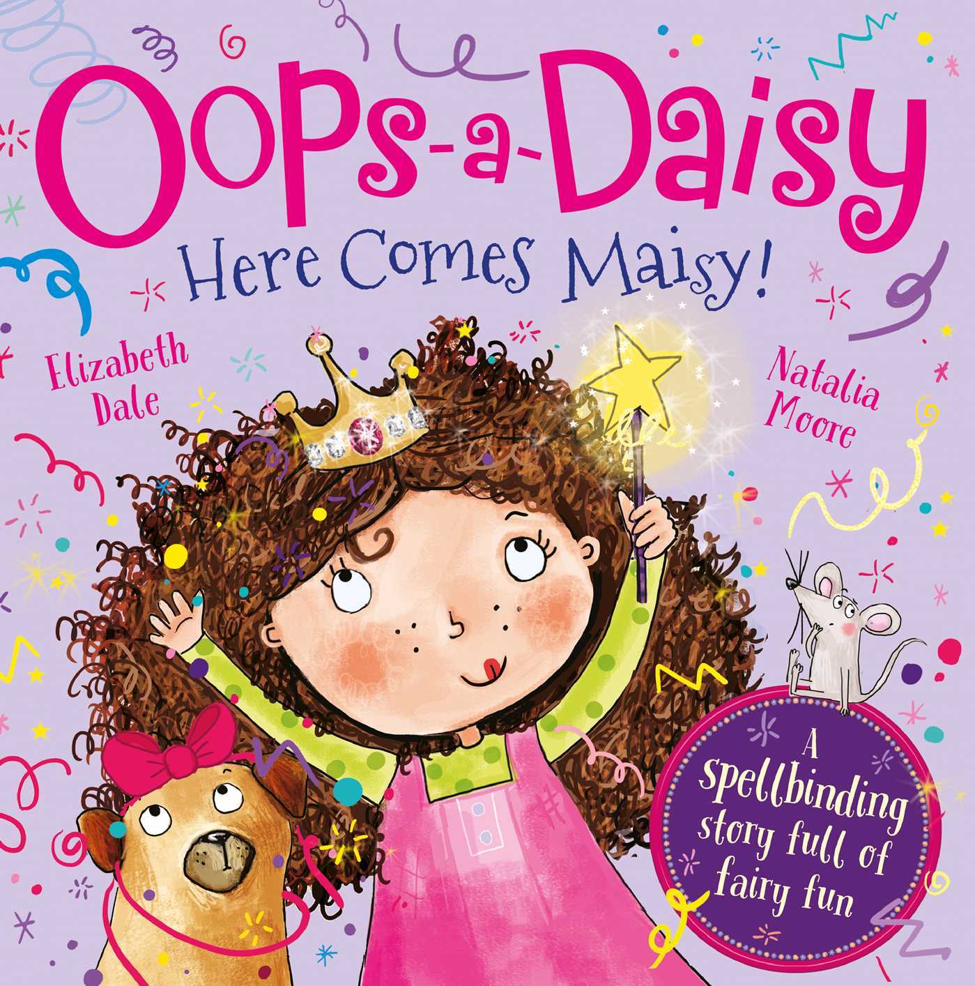 Oops-a-Daisy Here Comes Maisy! by Elizabeth Dale | Goodreads