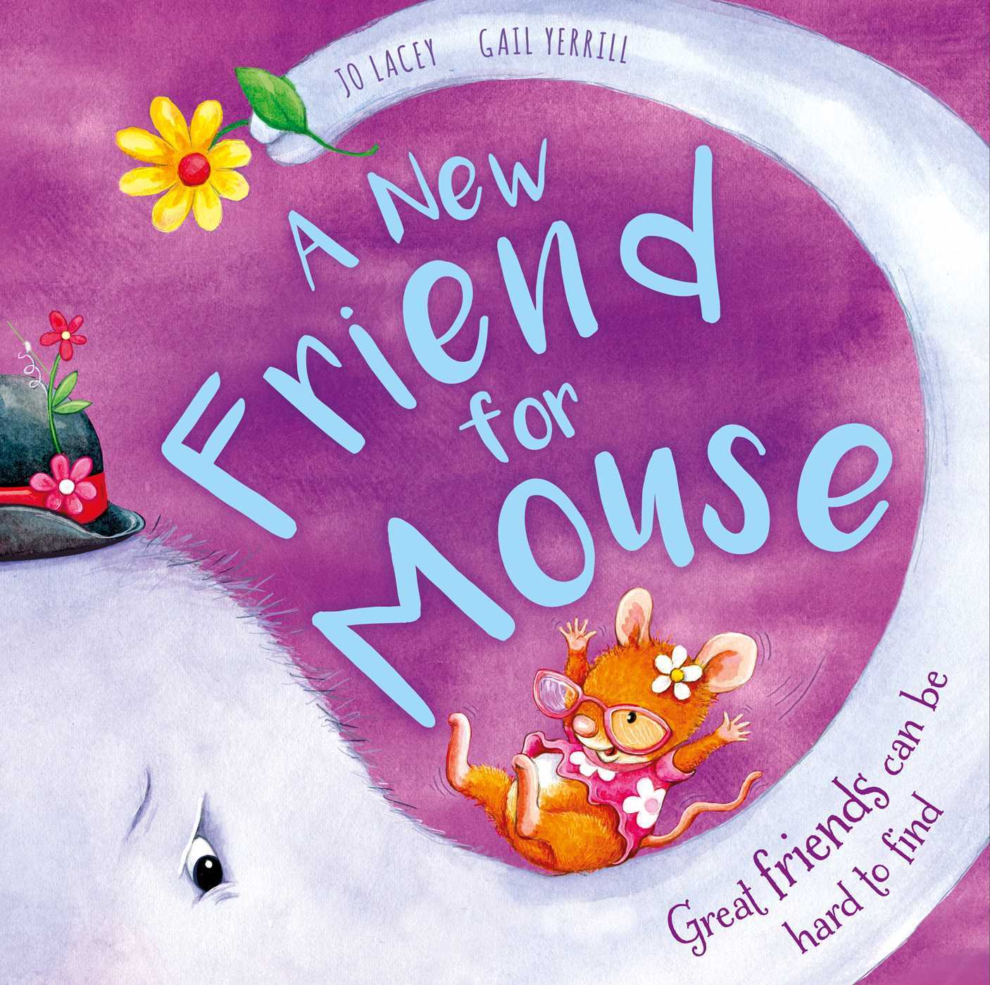 A New Friend for Mouse: Great friends can be hard to find by Jo Lacey ...