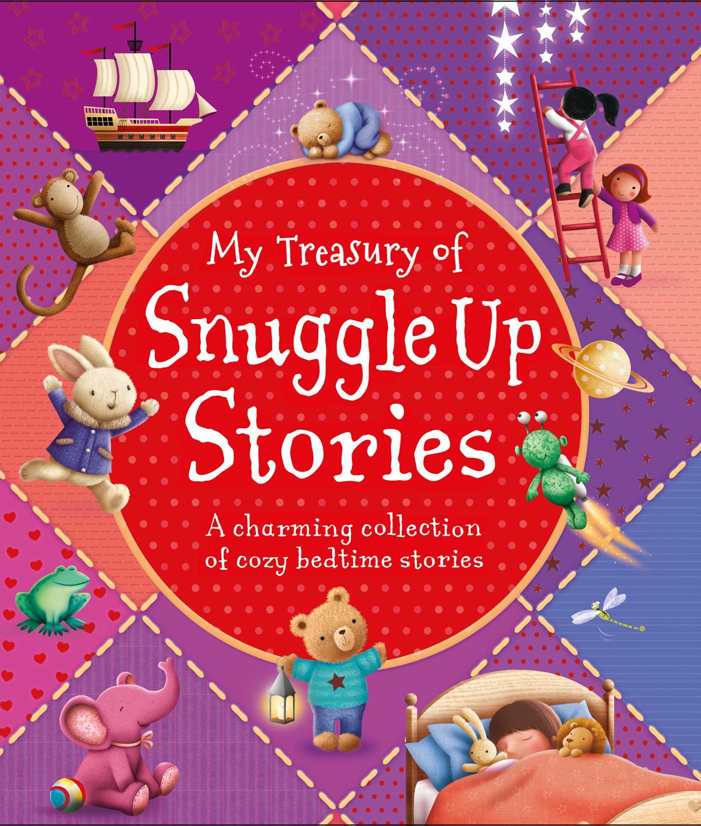 My Treasury of Snuggle Up Stories: A charming collection of cozy ...