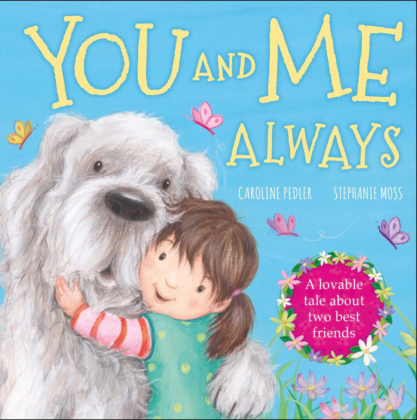 You and Me Always: A loveable tale about two best friends by Stephanie ...
