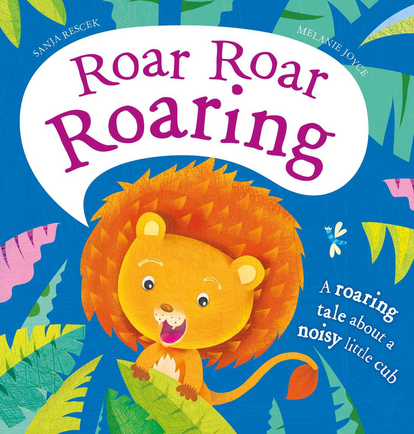 Roar Roar Roaring by Melanie Joyce | Goodreads