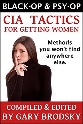 BLACK OP & PSY-OP: CIA TACTICS FOR GETTING WOMEN by Gary Brodsky ...