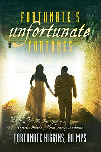 Fortunate's Unfortunate Fortunes: The True Story of a Ugandan Woman's ...