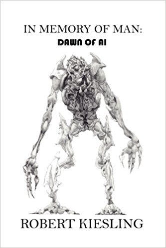 In Memory of Man: 2.0 by Robert Kiesling | Goodreads