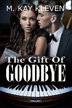 The Gift of Goodbye by M. Kay Kleven | Goodreads