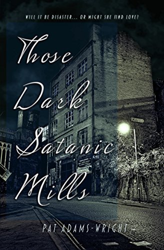 Those Dark Satanic Mills by Pat Adams-Wright | Goodreads