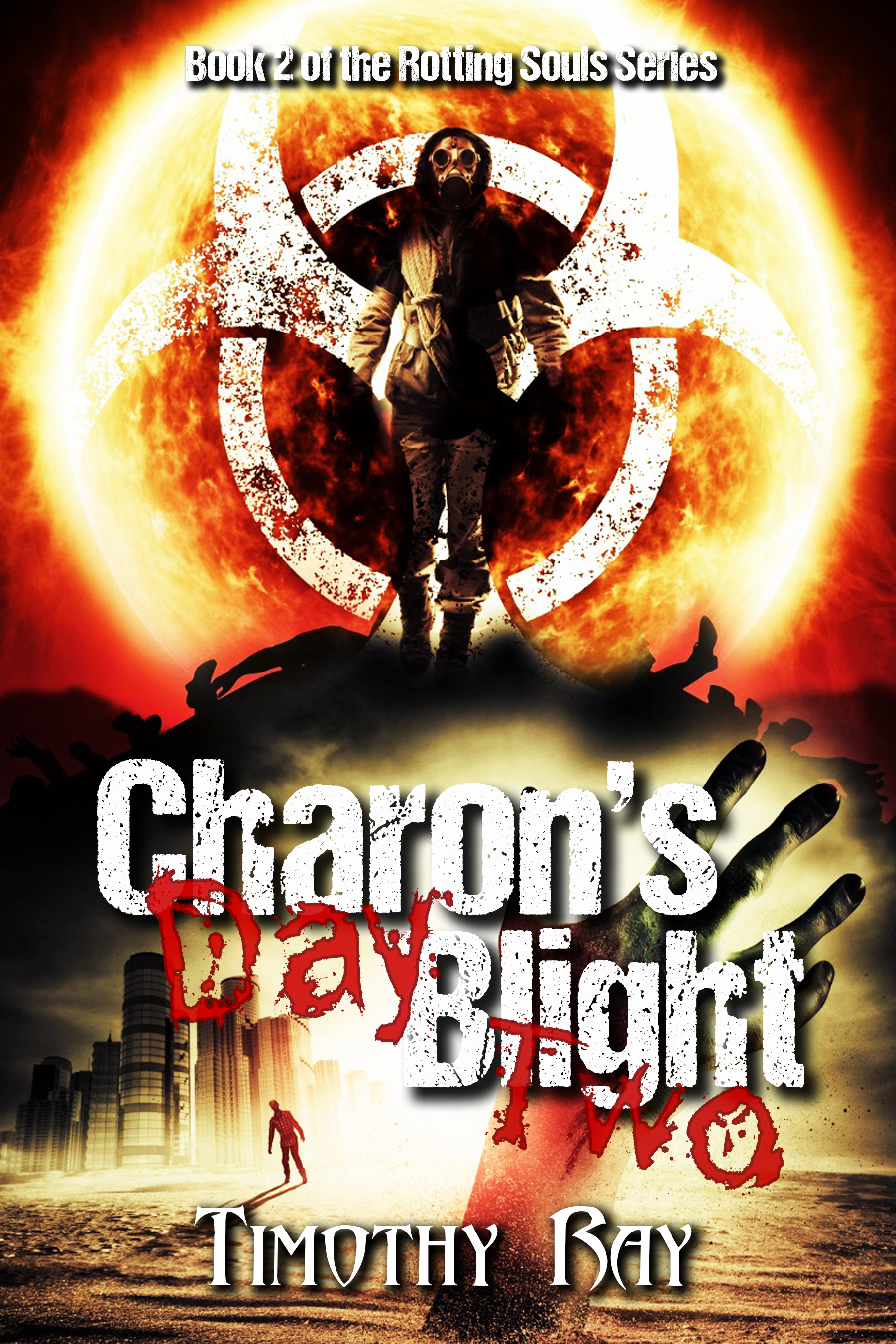 Charon's Blight: Day Two (The Rotting Souls, #2) by Timothy A. Ray ...
