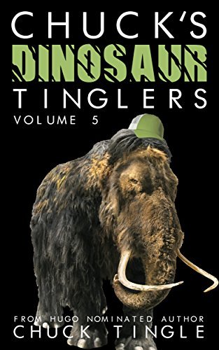 Chuck's Dinosaur Tinglers: Volume 5 by Chuck Tingle | Goodreads