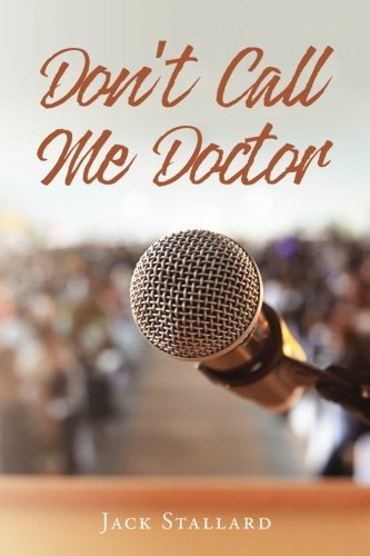 Don't Call Me Doctor by Jack Stallard | Goodreads