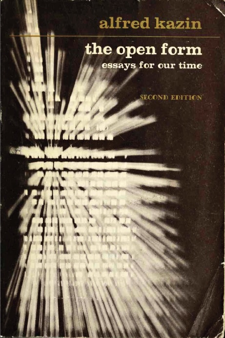 The Open Form: Essays for Our Time by Alfred Kazin | Goodreads