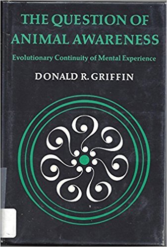 The Question of Animal Awareness: Evolutionary Continuity of Mental ...